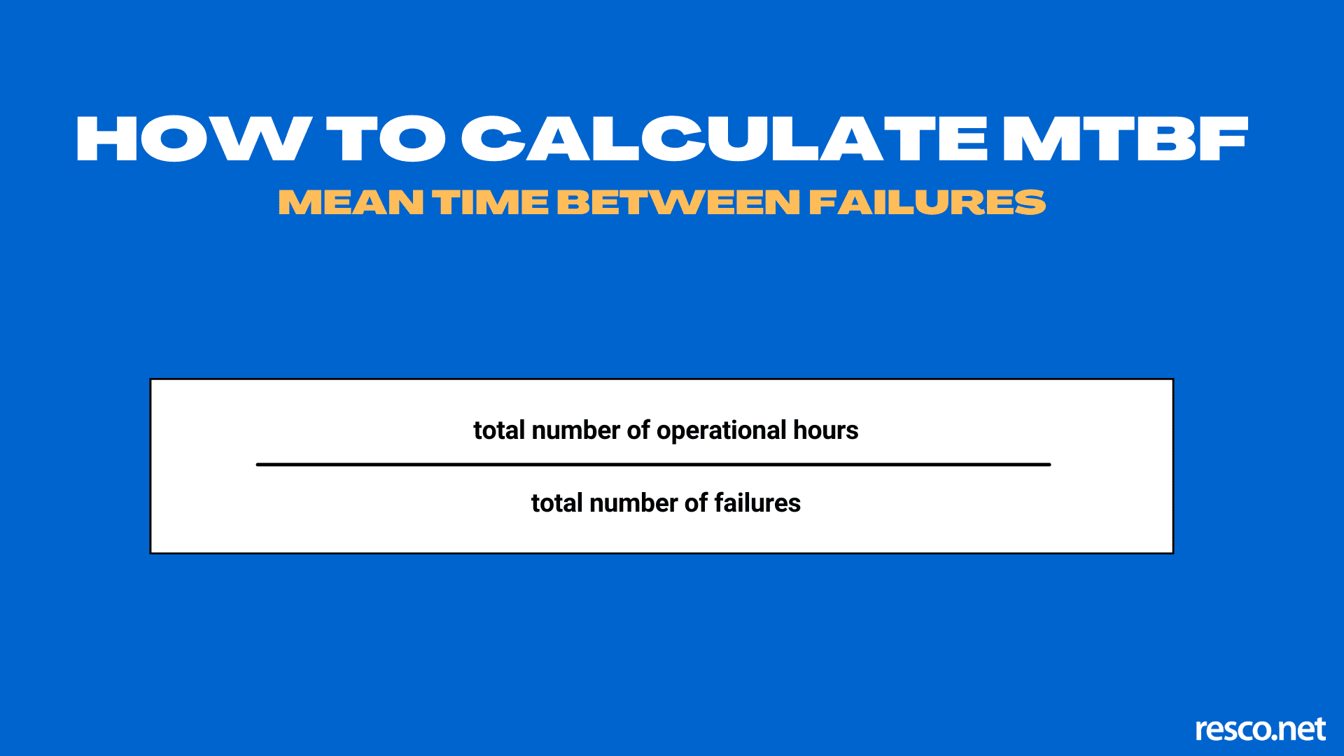 Simple Guide to Failure Metrics (MTBF vs. MTTR vs. MTTF) | Resco